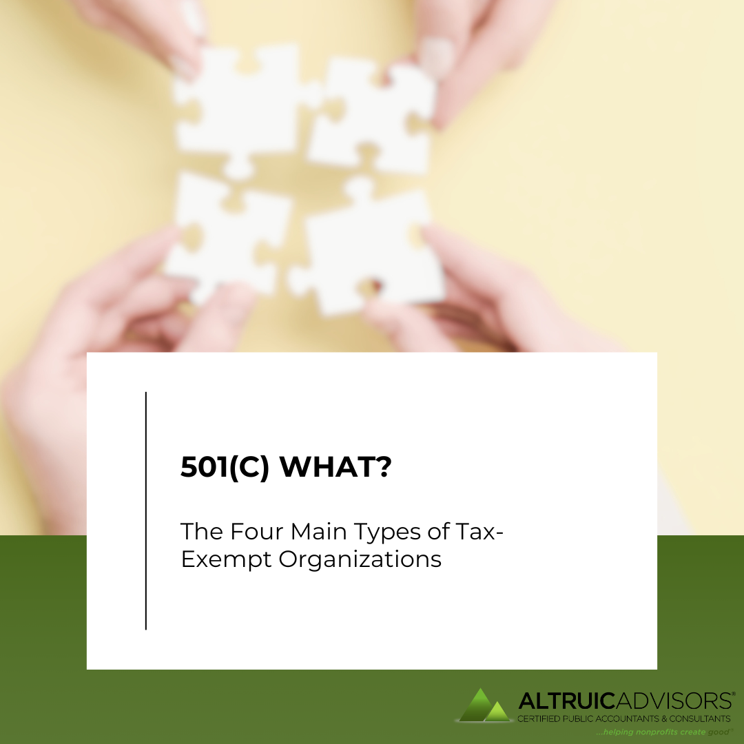501(c) What? The Four Main Types of Tax-Exempt Organizations — Altruic Advisors