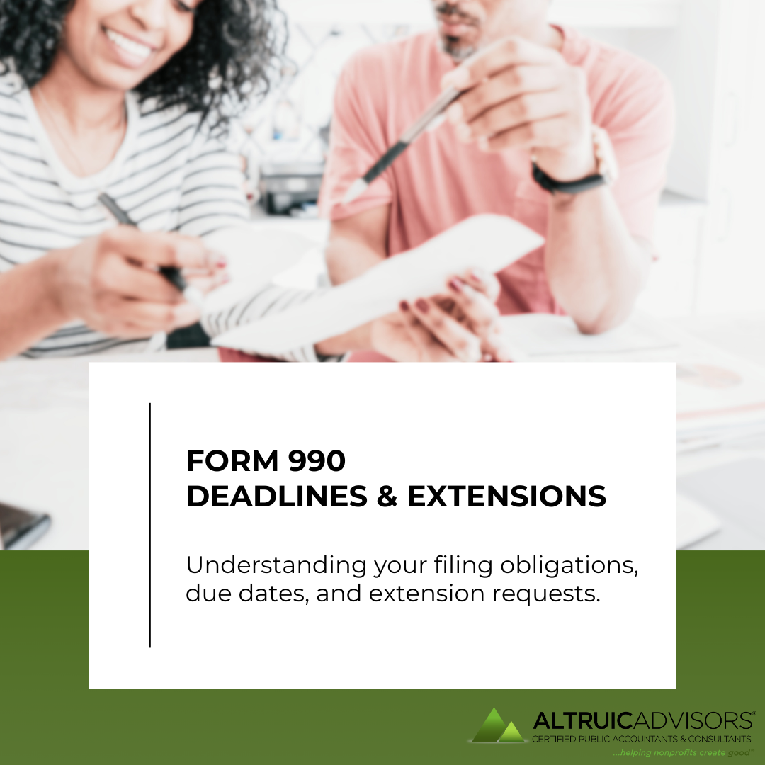 Nonprofit Form 990 Deadlines and Extensions — Altruic Advisors