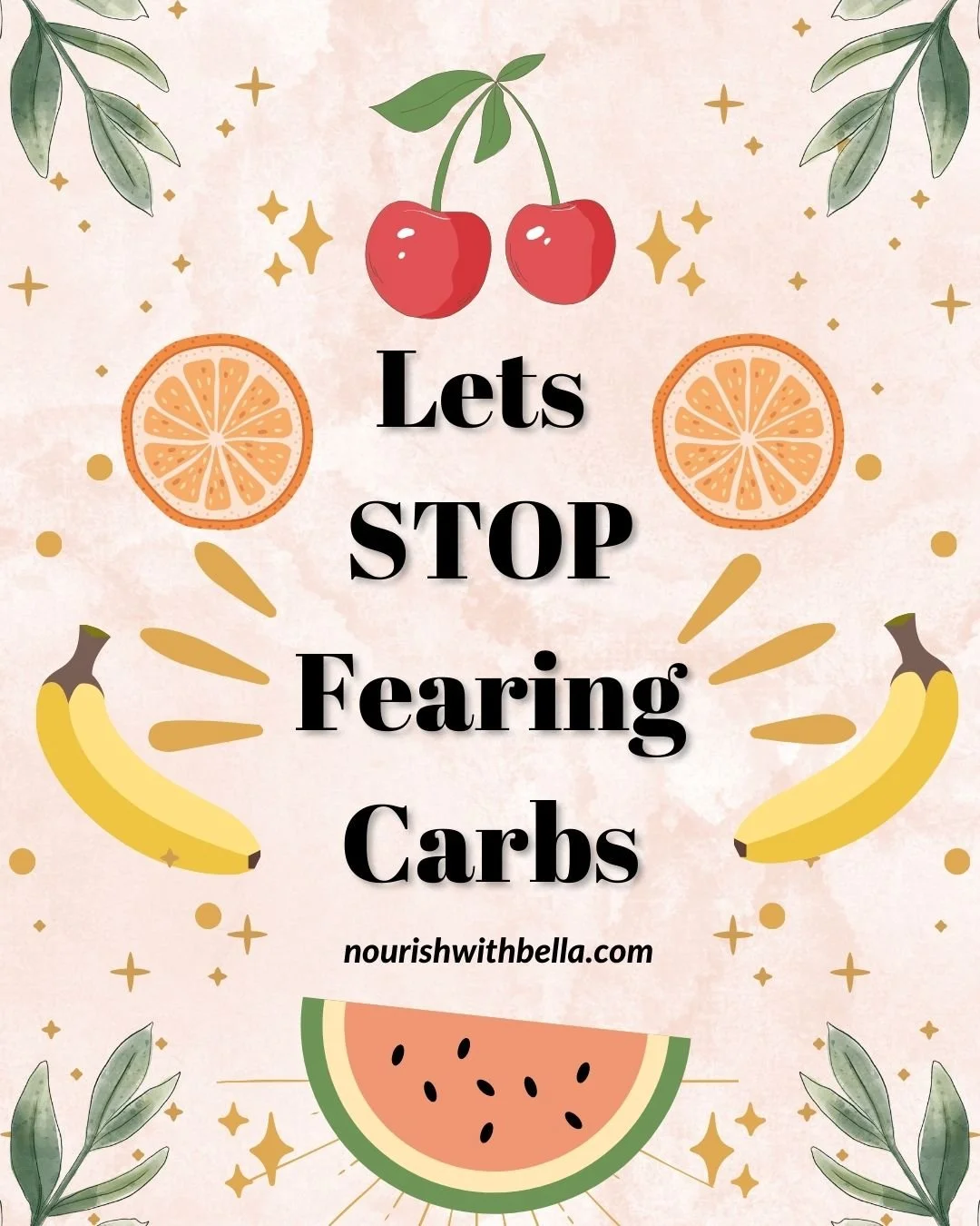 Why You Shouldn’t Fear Sugars and Carbs — Nourish with Bella