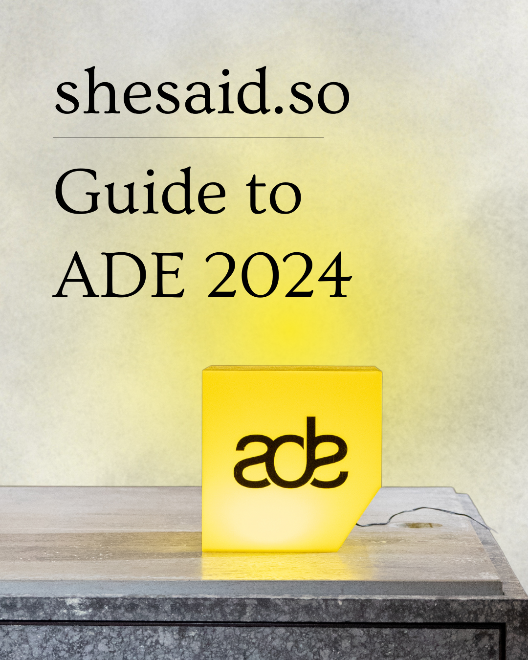 shesaid.so ADE Guide 2024 — shesaid.so