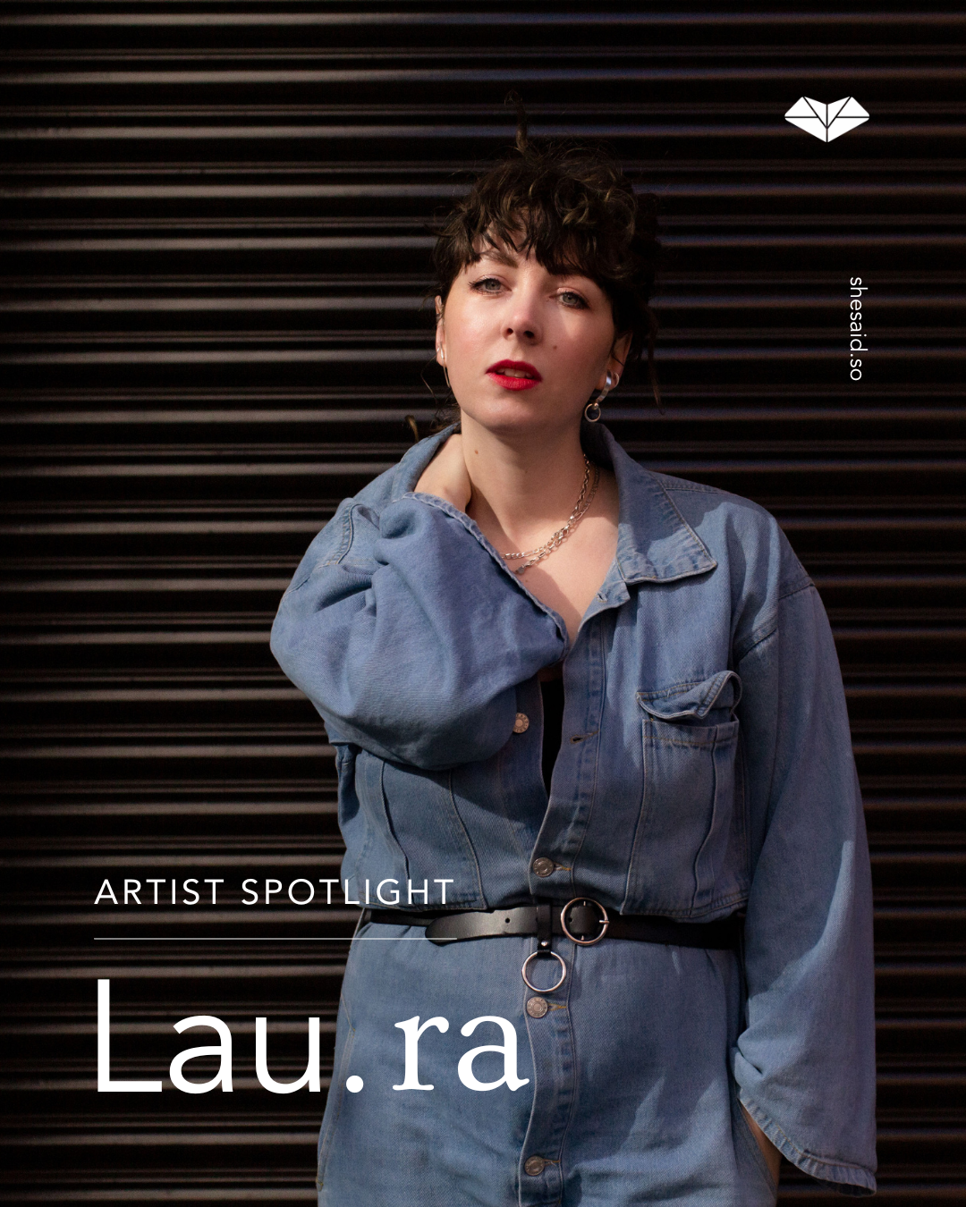 Artist Spotlight #9: Lau.ra — shesaid.so
