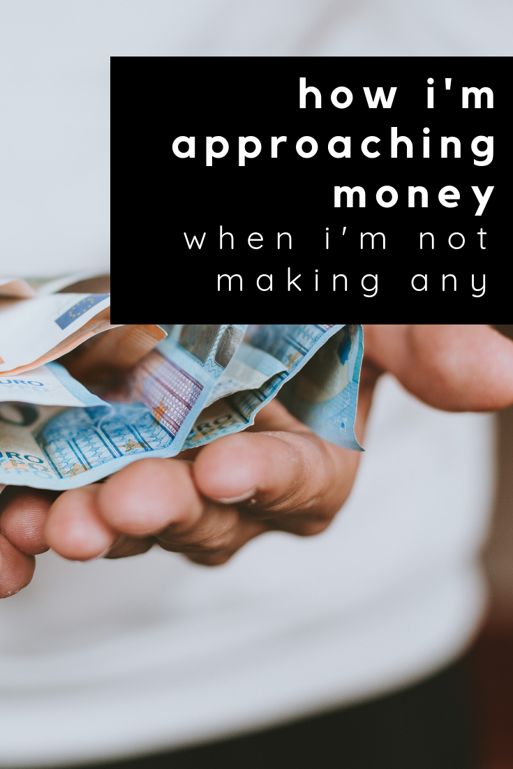 how i'm approaching money when i'm not making any — braceybee