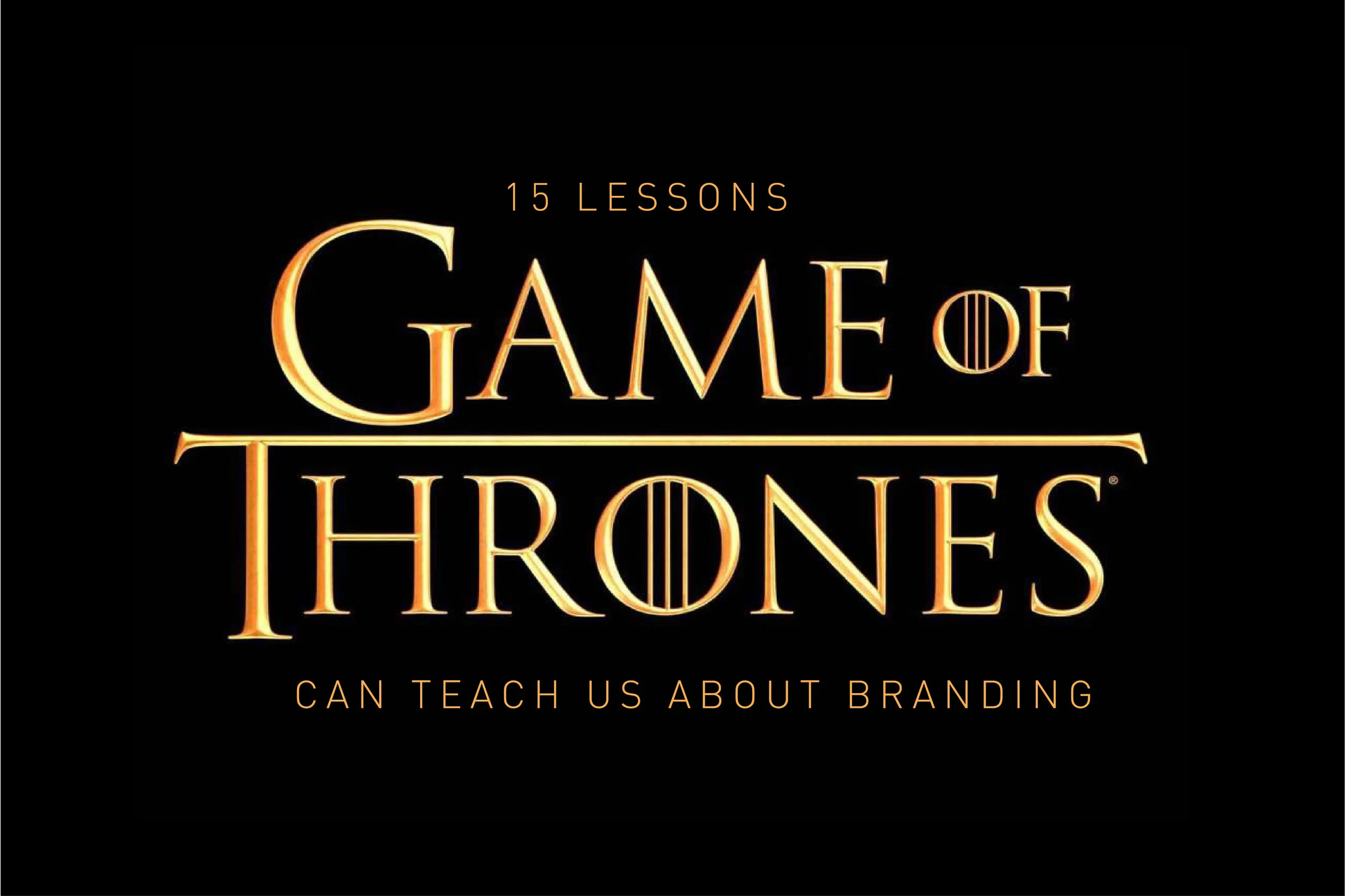 15 Lessons Game of Thrones Can Teach Us About Branding — Night Sky Creative