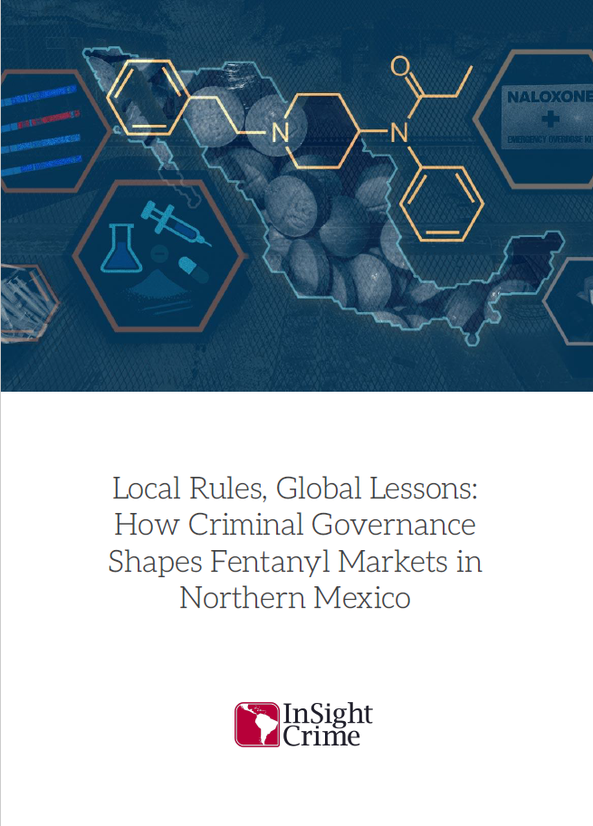 Local Rules, Global Lessons: How Criminal Governance Shapes Fentanyl ...