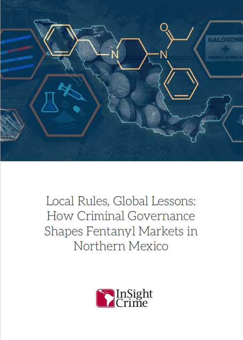 Local Rules, Global Lessons: How Criminal Governance Shapes Fentanyl ...