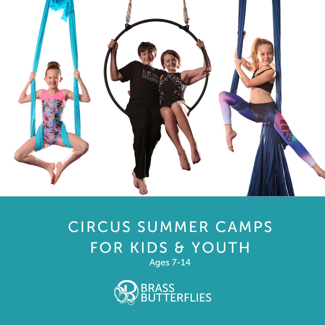 Circus camps for kids and youth ages 7 - 14 — Brass Butterflies