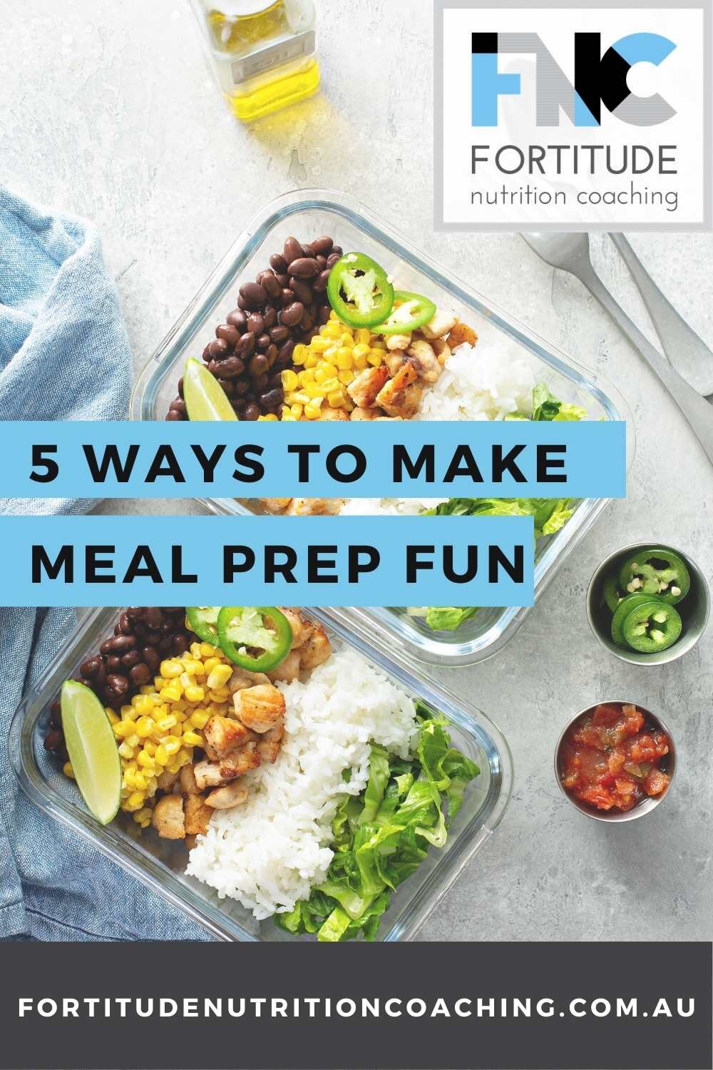 Fortitude Nutrition Coaching - 5 Ways To Make Meal Prep Fun