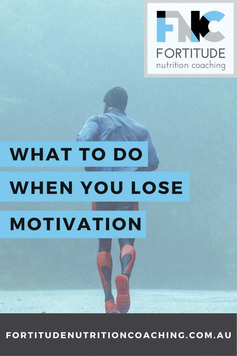 Fortitude Nutrition Coaching - What Do You Do When You Lose Motivation?