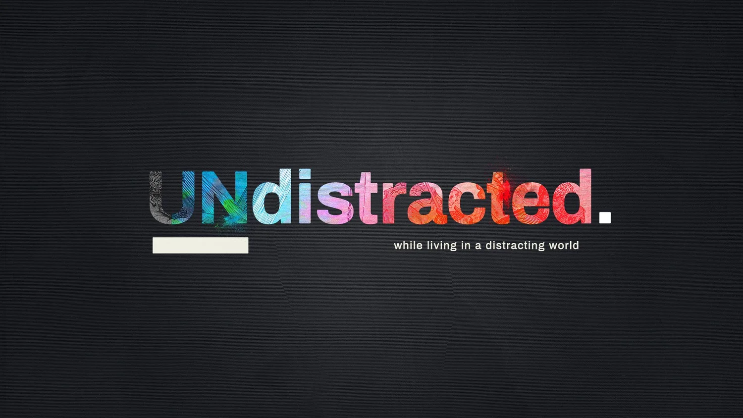 Undistracted — Atlee Church