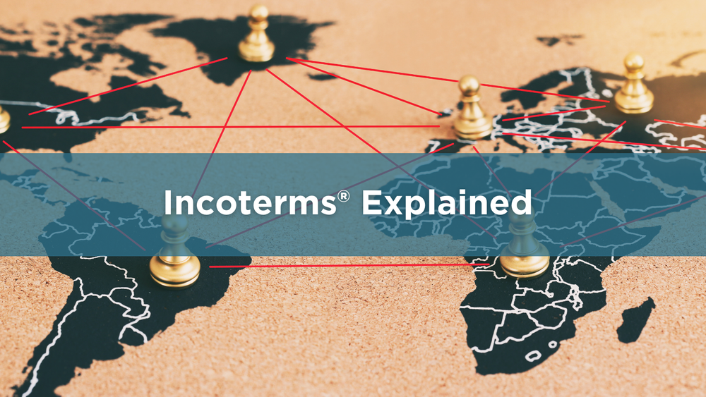 Incoterms® Explained — ChamberCustoms | Customs Clearance Agents ...