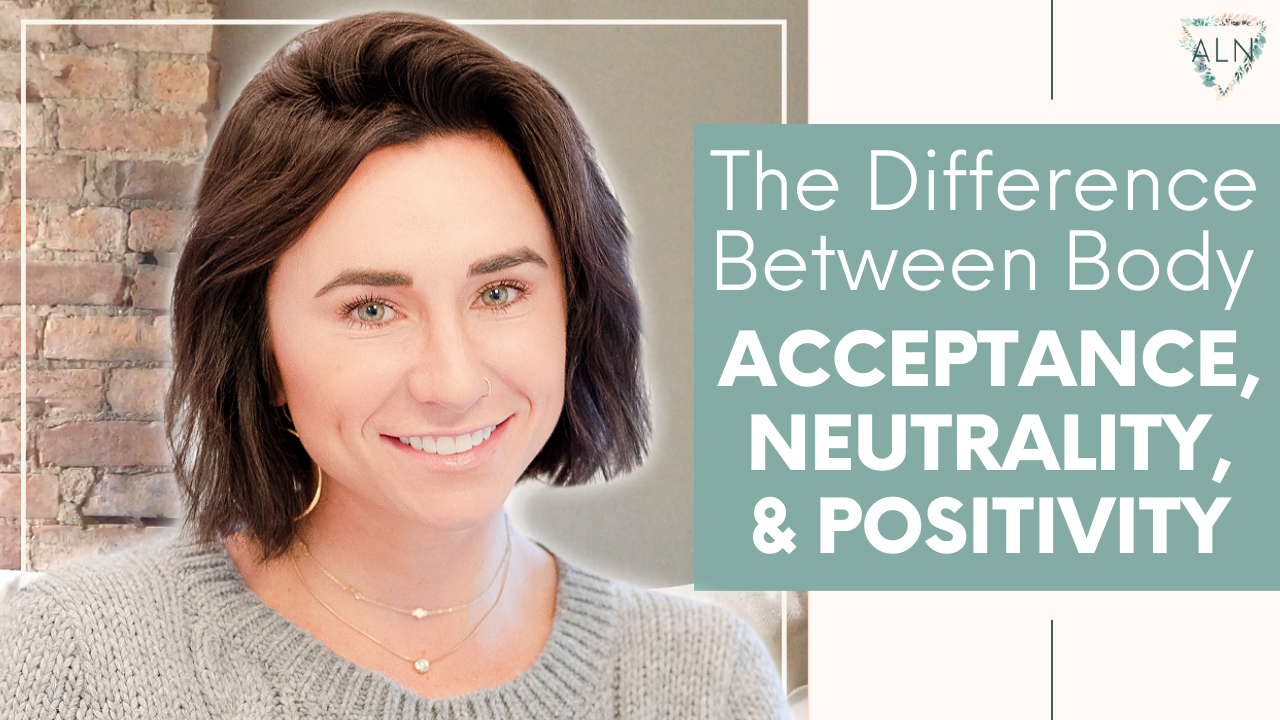 The Difference Between Body Acceptance, Neutrality & Positivity