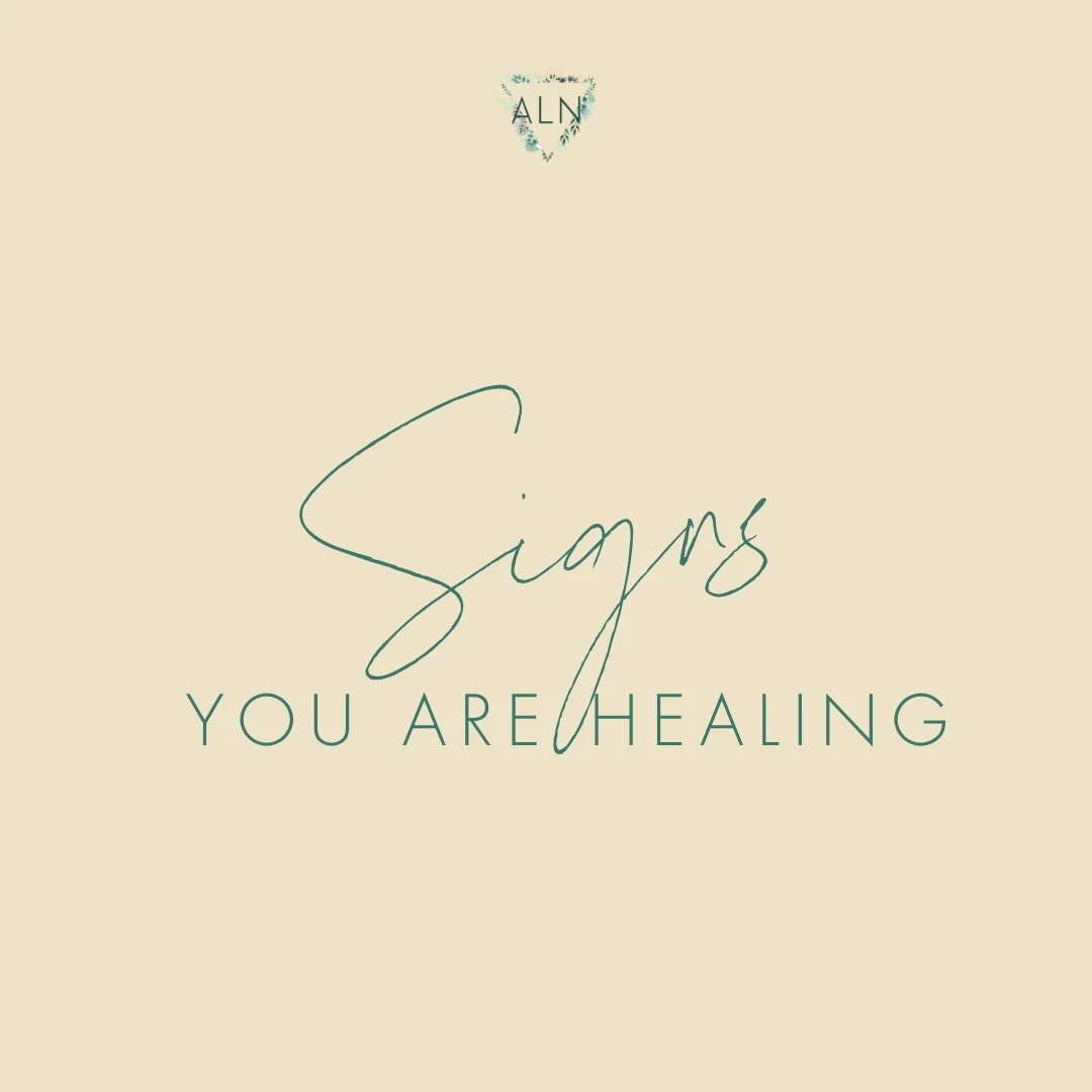Signs you are Healing - A Life Nourished