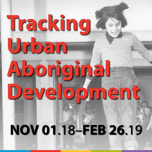 Tracking Urban Aboriginal Development — Galt Museum & Archives