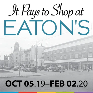 It Pays to Shop at Eaton's — Galt Museum & Archives