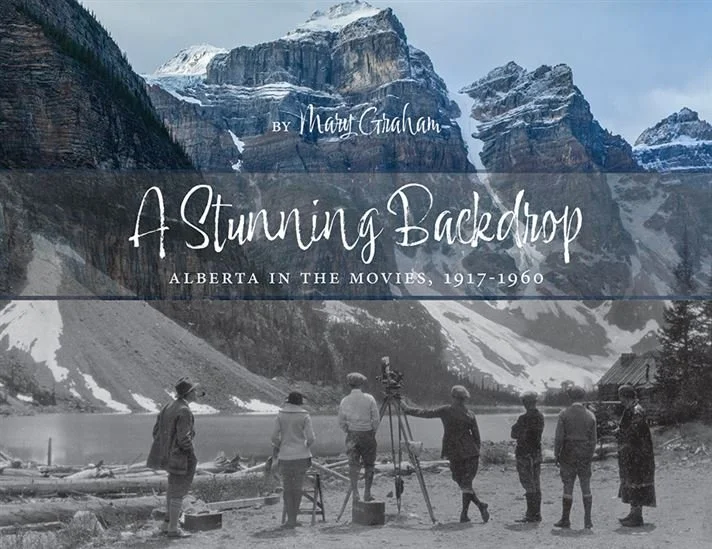 The Galt Presents: Mary Graham on Alberta in the movies 1917–1960 ...