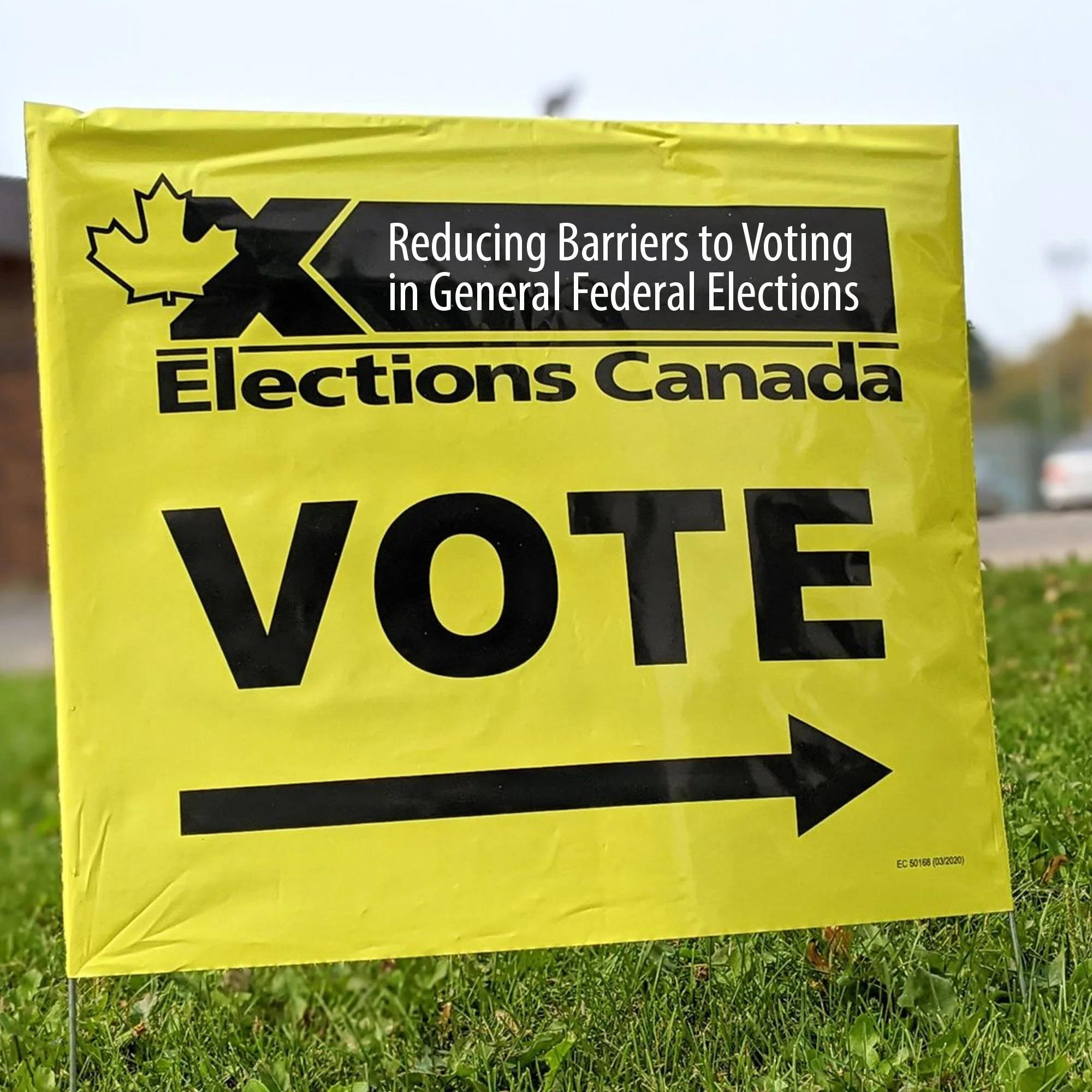Reducing Barriers to Voting in General Federal Elections — Galt Museum & Archives