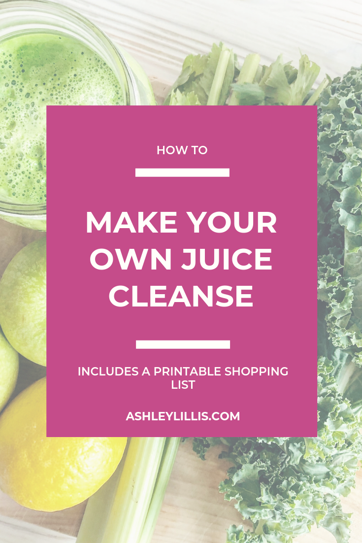 Make Your Own One Day Juice Cleanse Ashley Lillis Make Your Own One Day Juice Cleanse Ashley Lillis