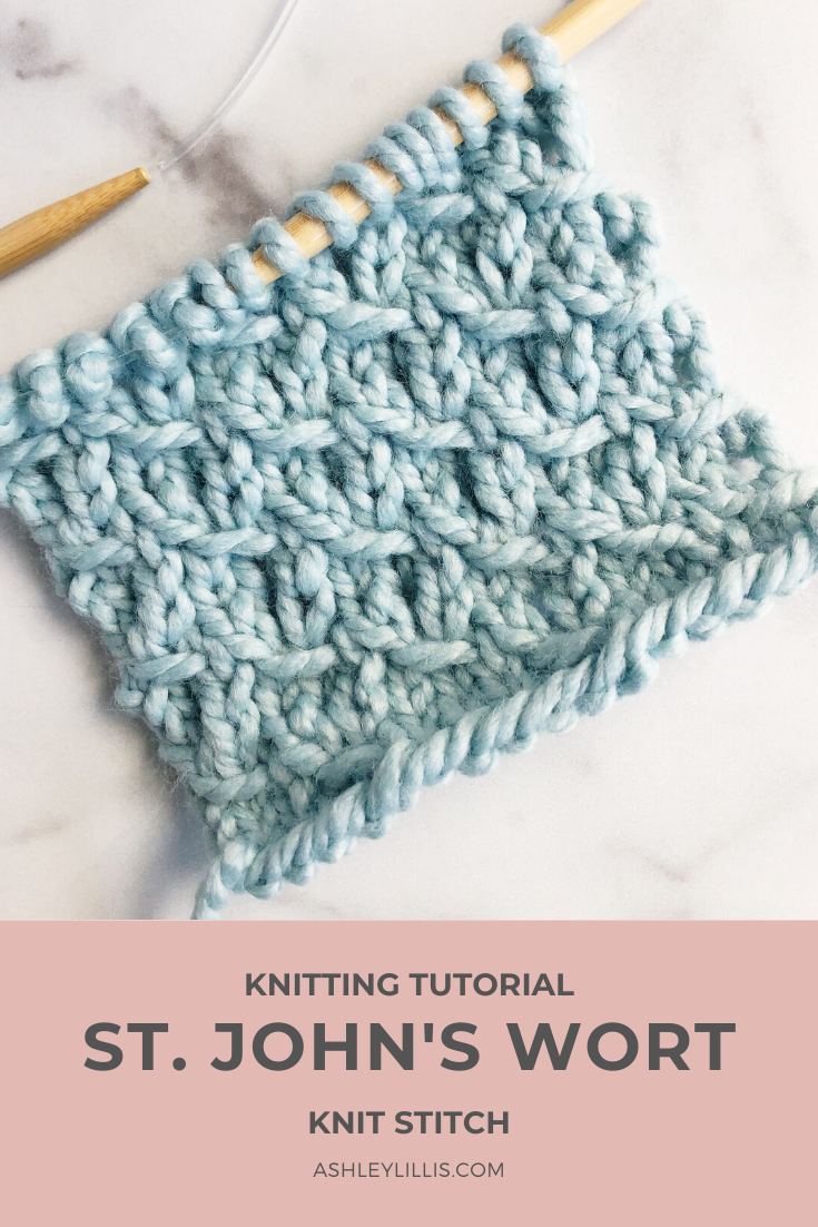 How to Knit the St. John's Wort Knit Stitch — Ashley Lillis