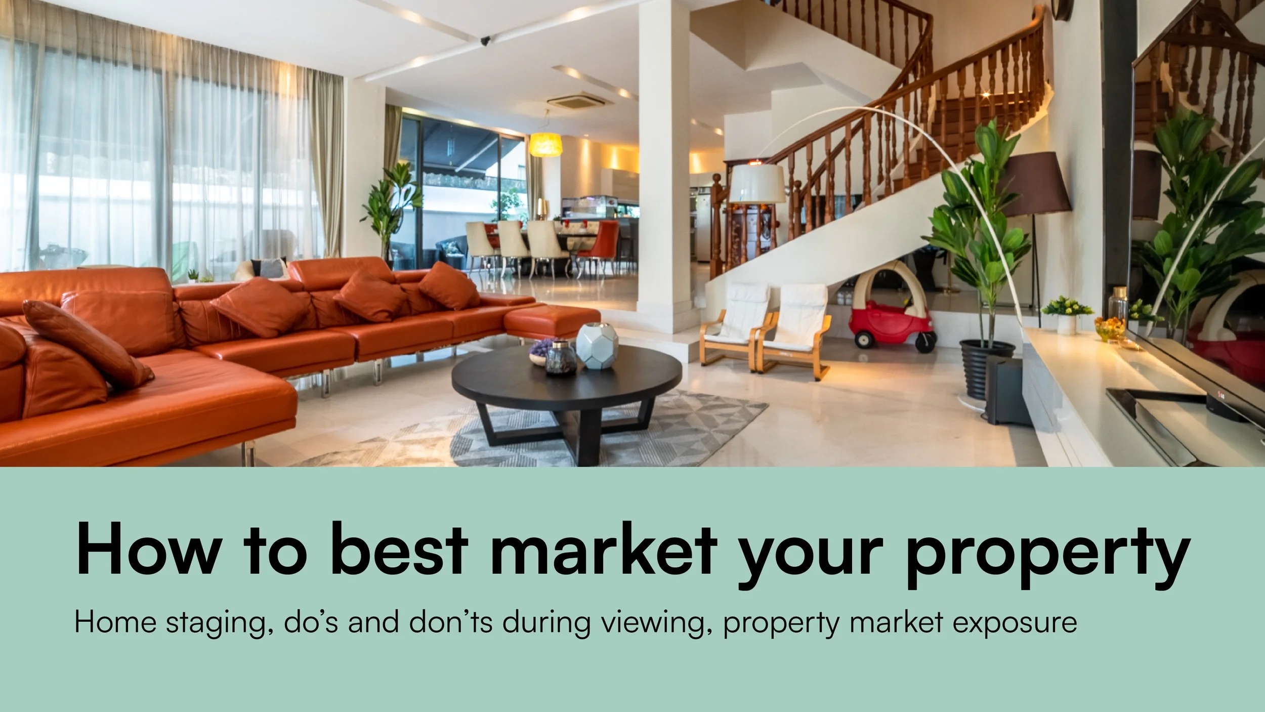 How to best market your property (home staging, do’s and don’ts during ...
