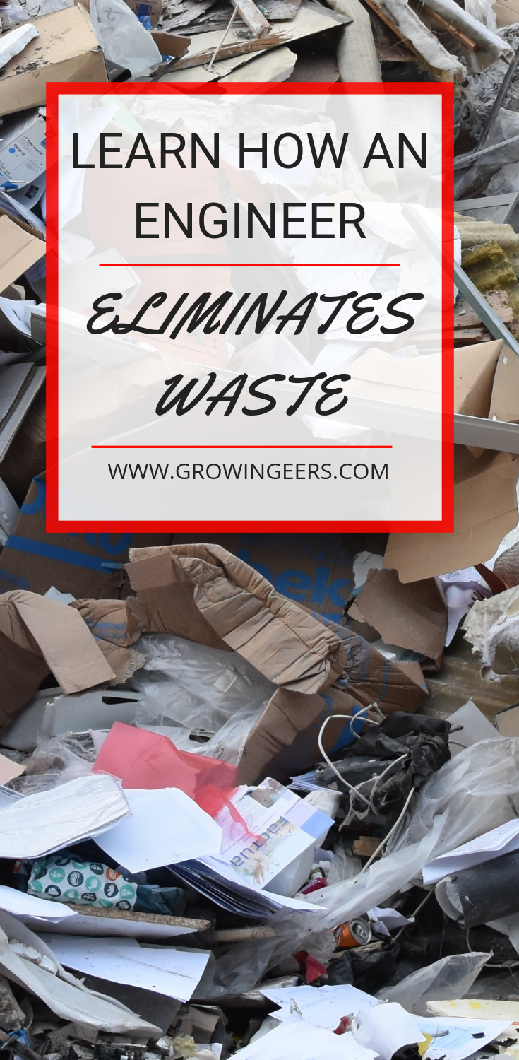 Be Efficient – Learn How An Engineer Eliminates Waste — Growin'GEERS