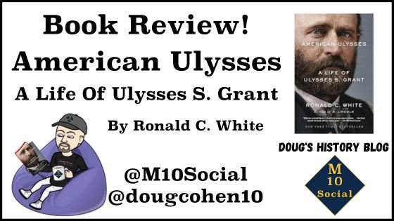 Book Review! American Ulysses: A Life Of Ulysses S. Grant by Ronald C ...