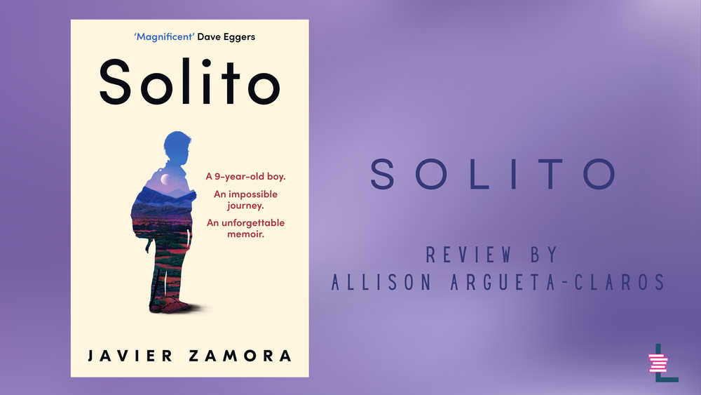 Review: Solito by Javier Zamora — Latinx in Publishing