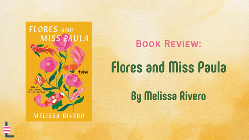 Book Review: 'Flores and Miss Paula’ by Melissa Rivero — Latinx in ...