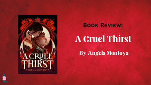 Book Review: 'A Cruel Thirst' by Angela Montoya — Latinx in Publishing