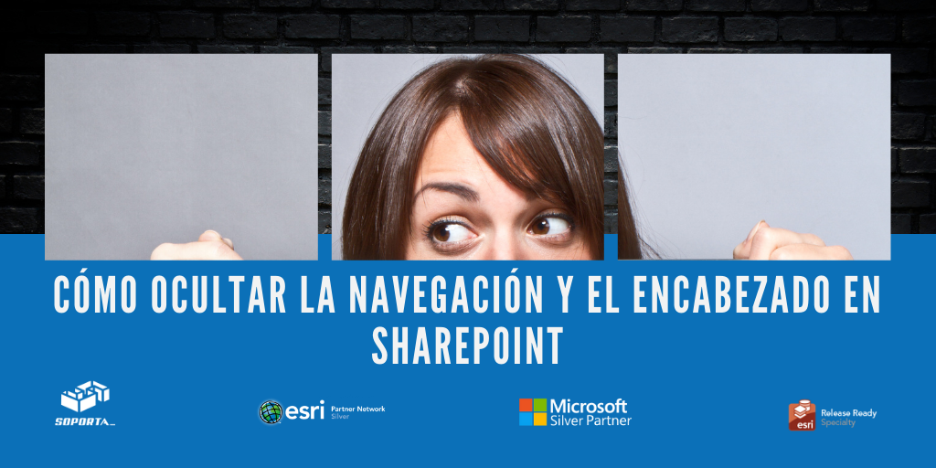 Cómo ocultar la navegación y el encabezado en Sharepoint — Consultoría y Soporte en ArcGIS y ...