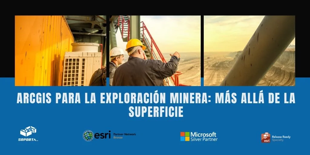 ArcGIS para la exploración minera: Más Allá de la Superficie ...