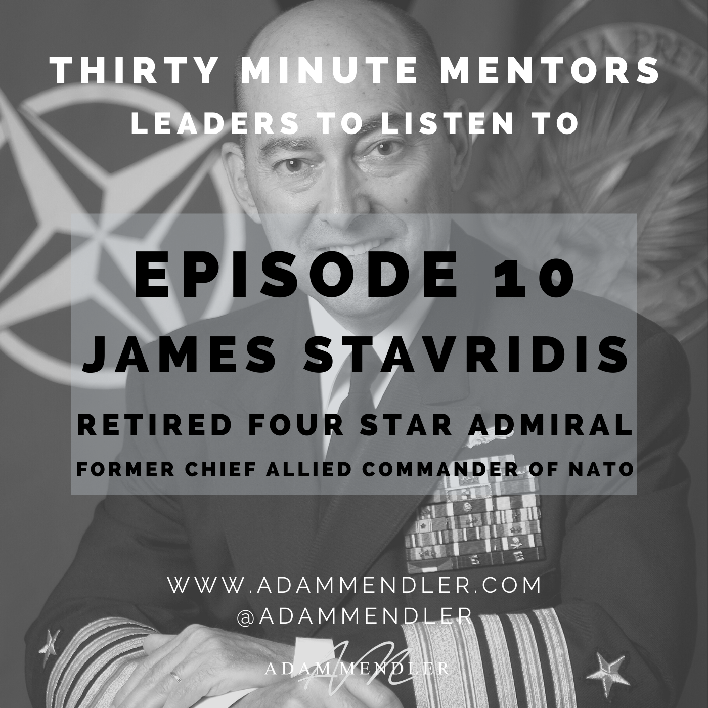 Episode 10: Admiral James Stavridis — Adam Mendler in the Media