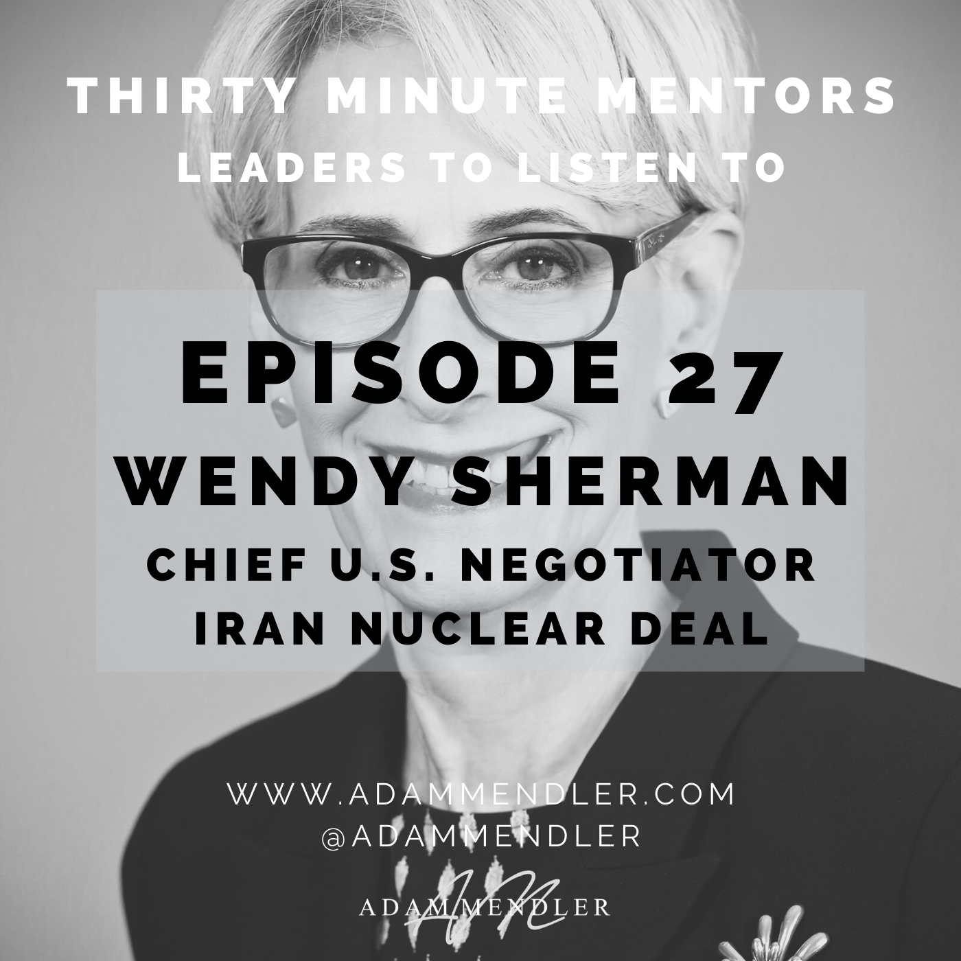 Episode 27: Ambassador Wendy Sherman — Adam Mendler in the Media