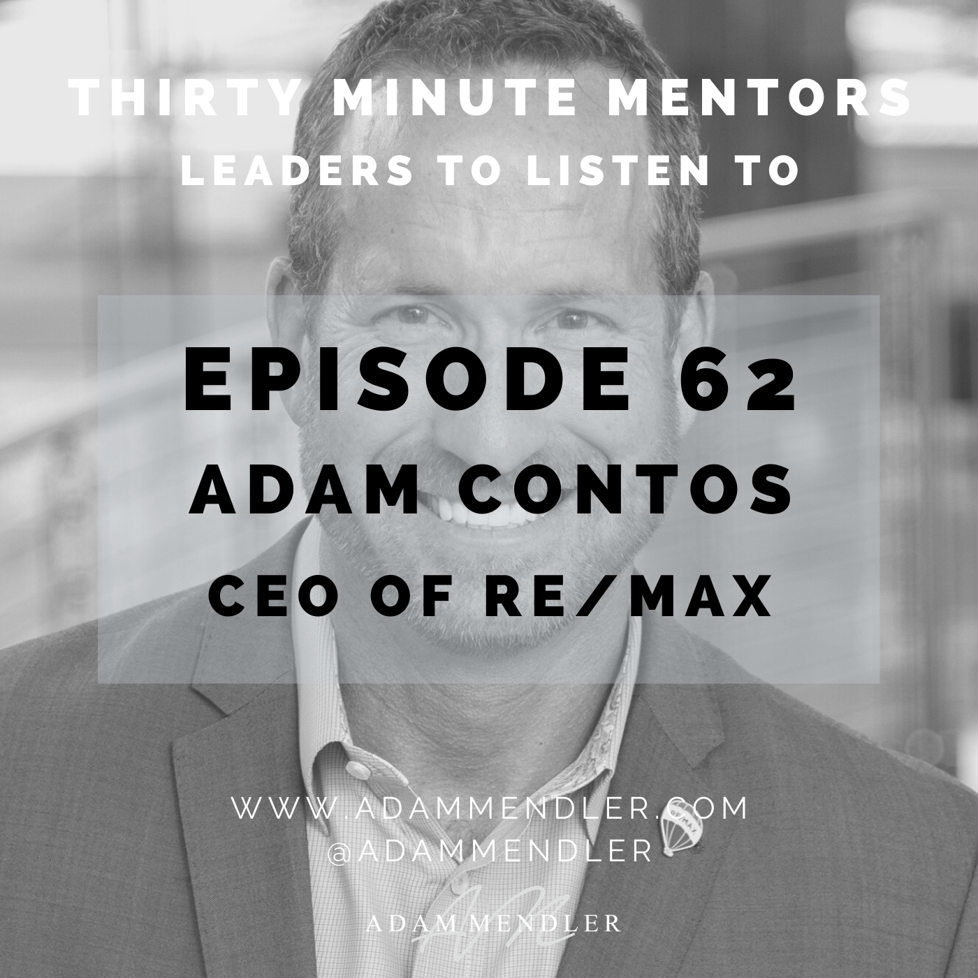 Episode 62: RE/MAX CEO Adam Contos — Adam Mendler in the Media
