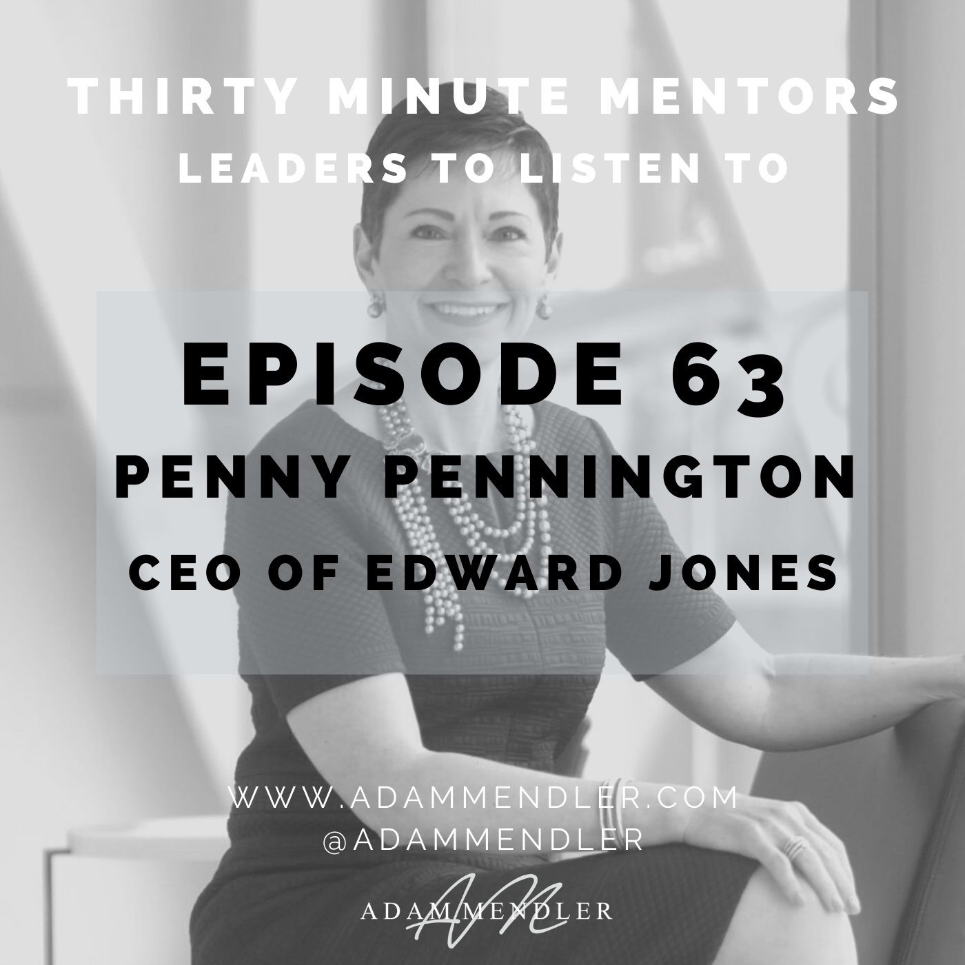 Episode 63: Edward Jones CEO Penny Pennington — Adam Mendler in the Media