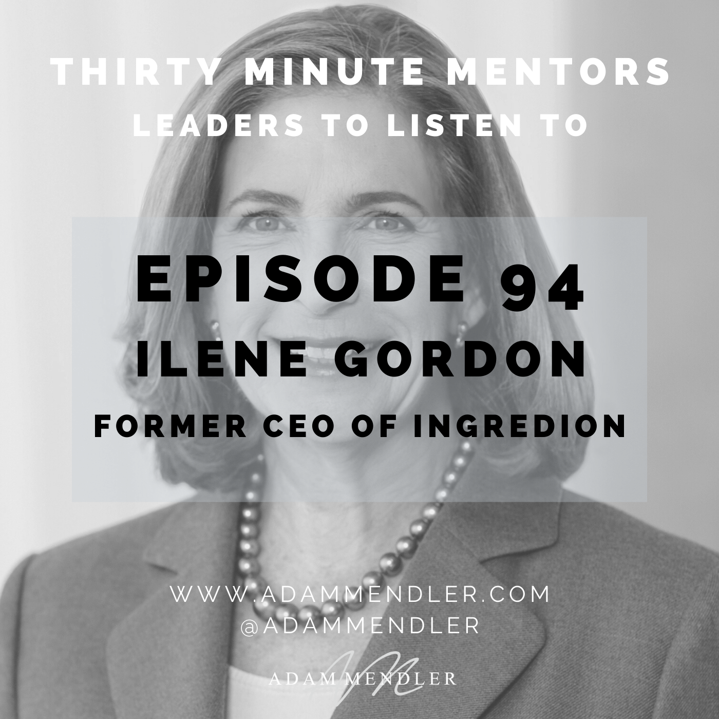 Episode 94: Former Ingredion CEO Ilene Gordon — Adam Mendler in the Media