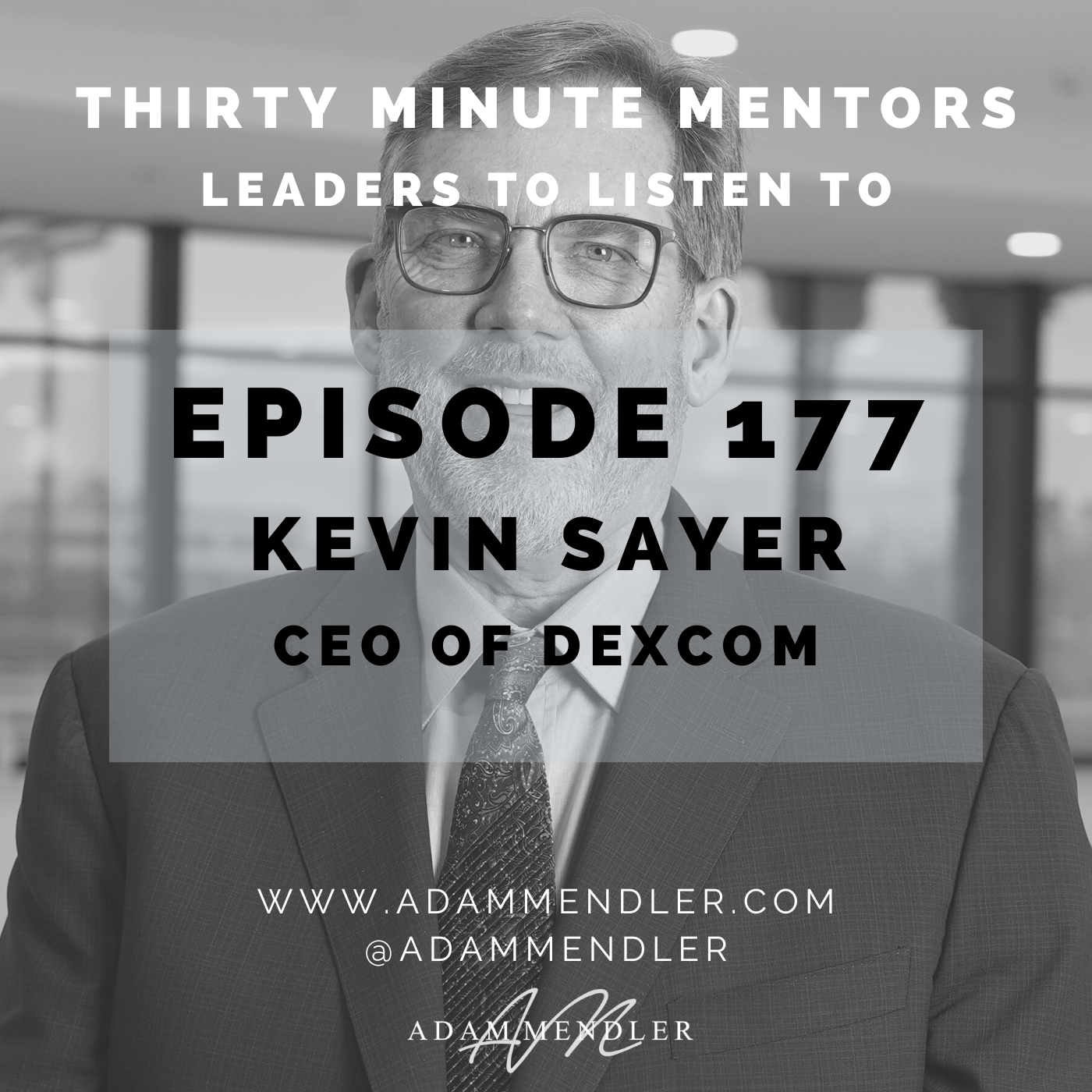 Episode 177: Dexcom CEO Kevin Sayer — Adam Mendler in the Media