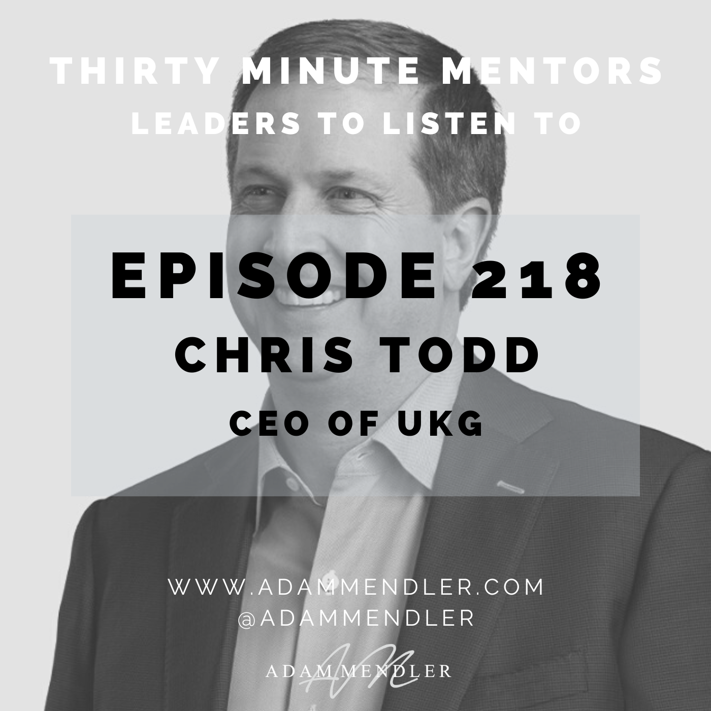 Episode 218: UKG CEO Chris Todd — Adam Mendler in the Media