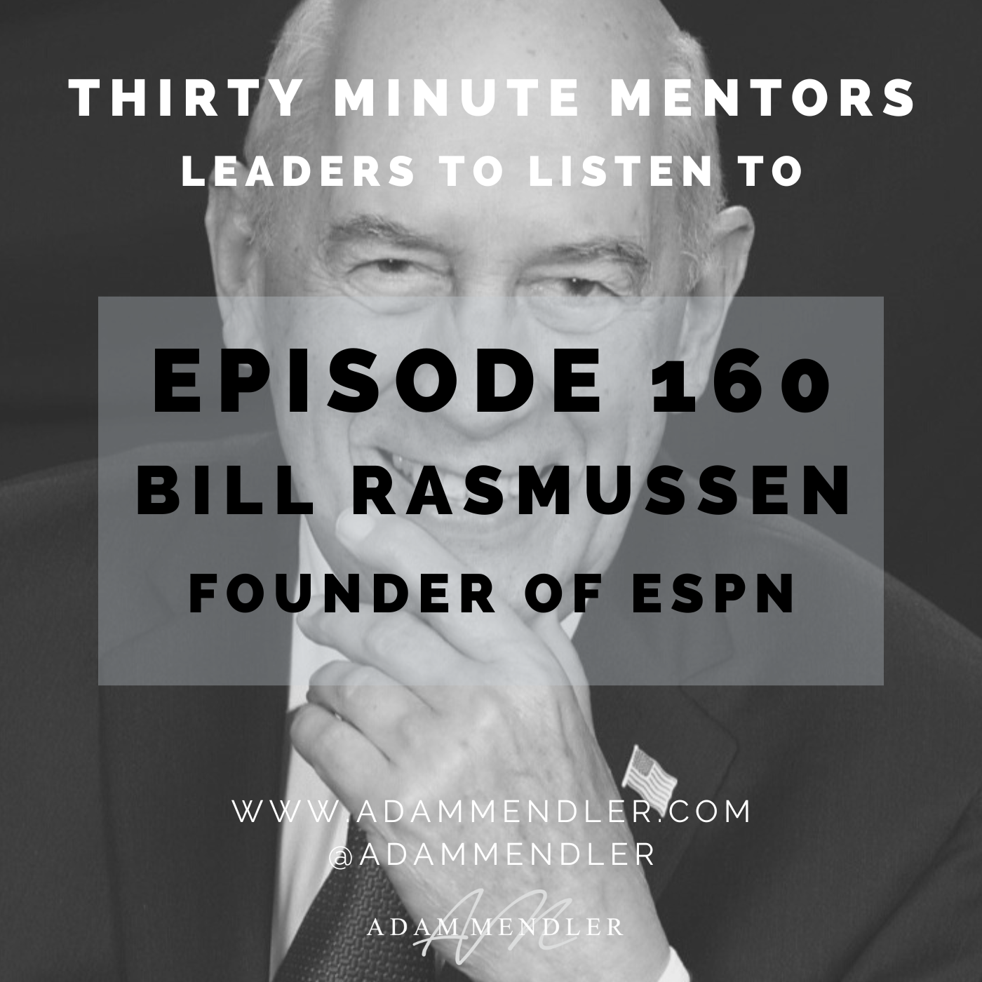 Episode 160: ESPN Founder Bill Rasmussen — Adam Mendler in the Media