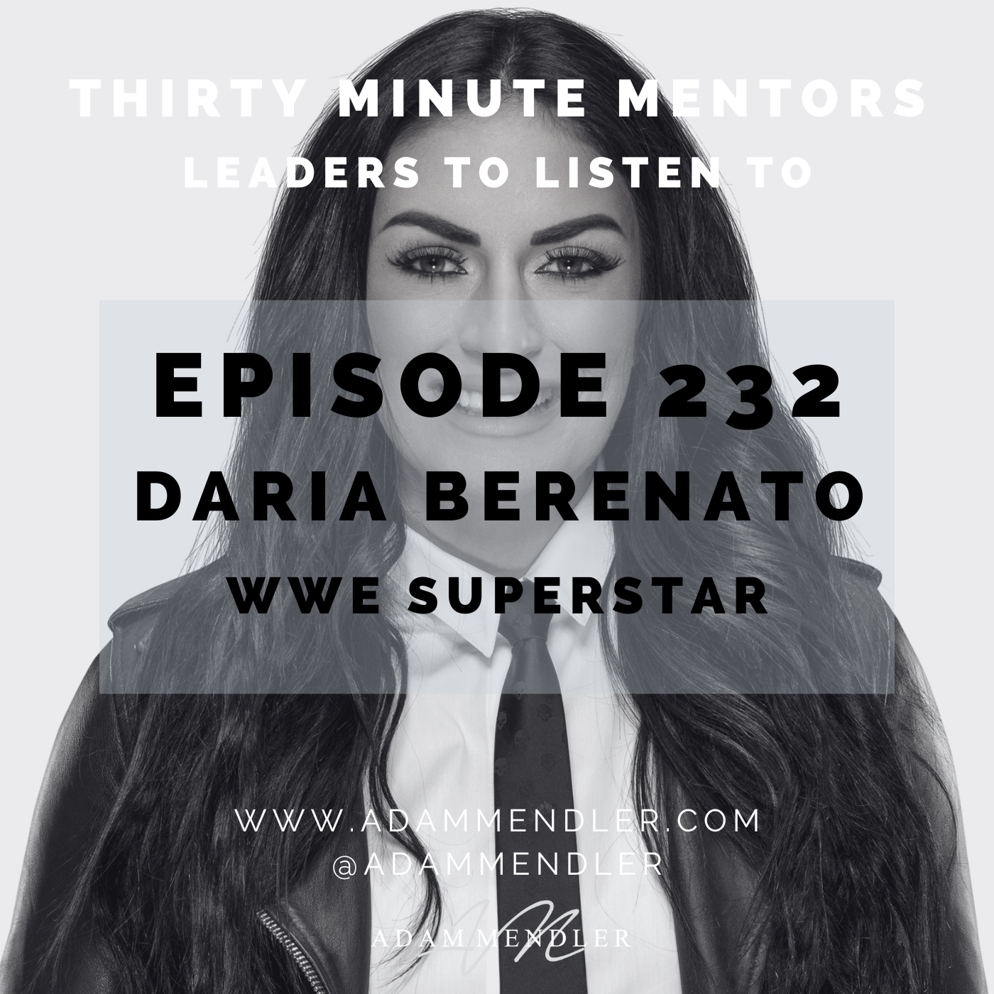 Episode 232: WWE Superstar Daria Berenato — Adam Mendler in the Media