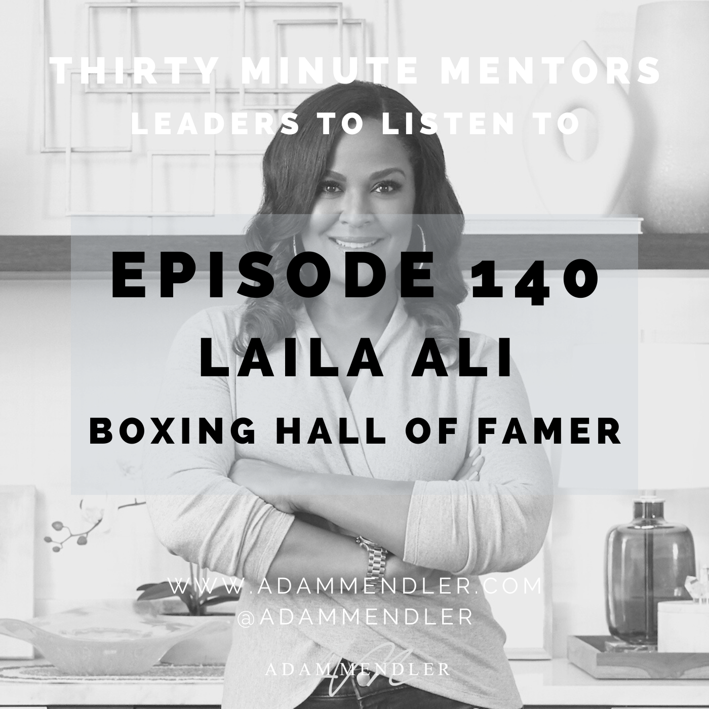Episode 140: Boxing Hall of Famer Laila Ali — Adam Mendler in the Media