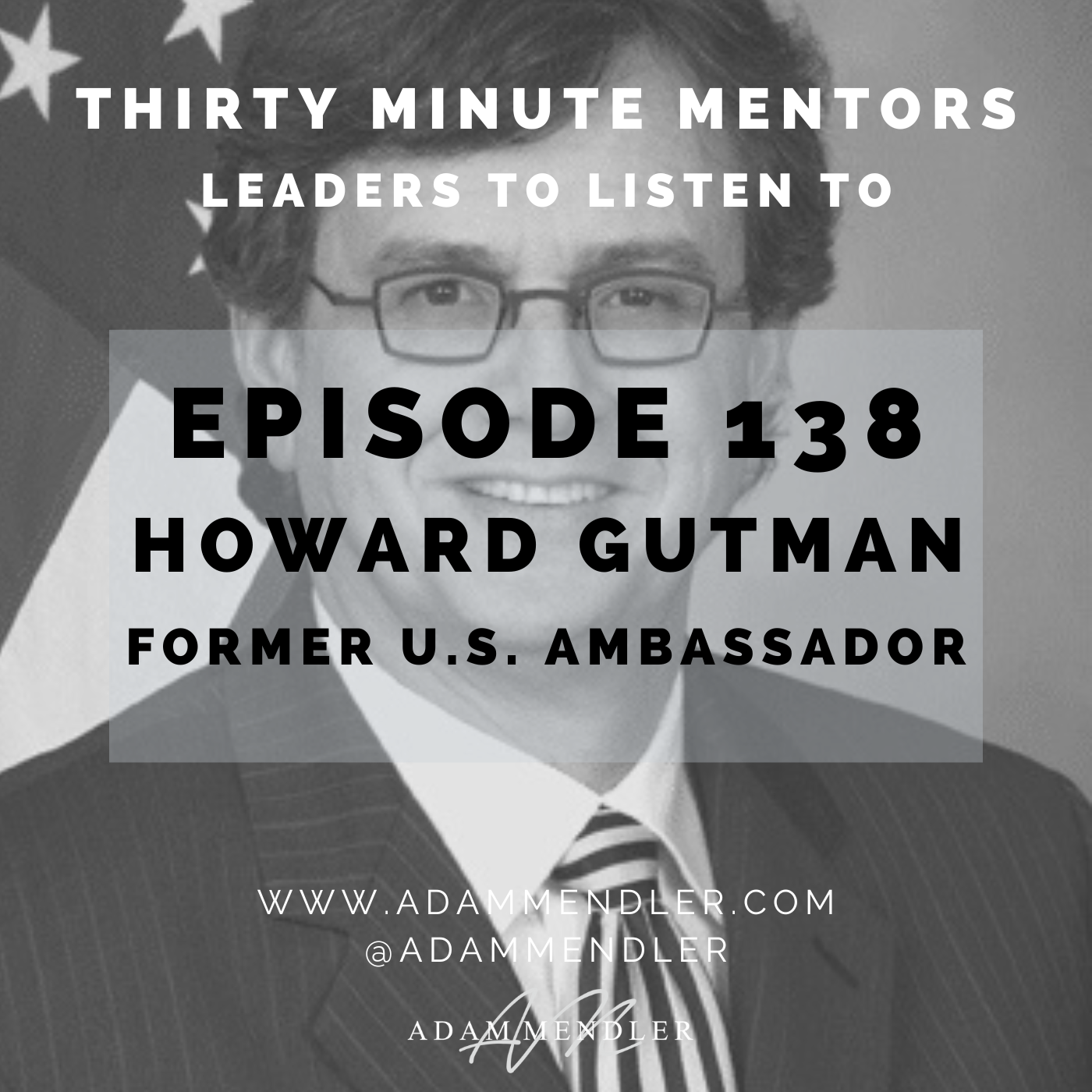 Episode 138: Ambassador Howard Gutman — Adam Mendler in the Media