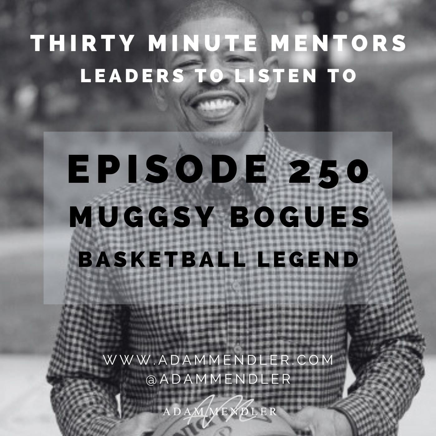 Episode 250: Basketball Legend Muggsy Bogues — Adam Mendler in the Media