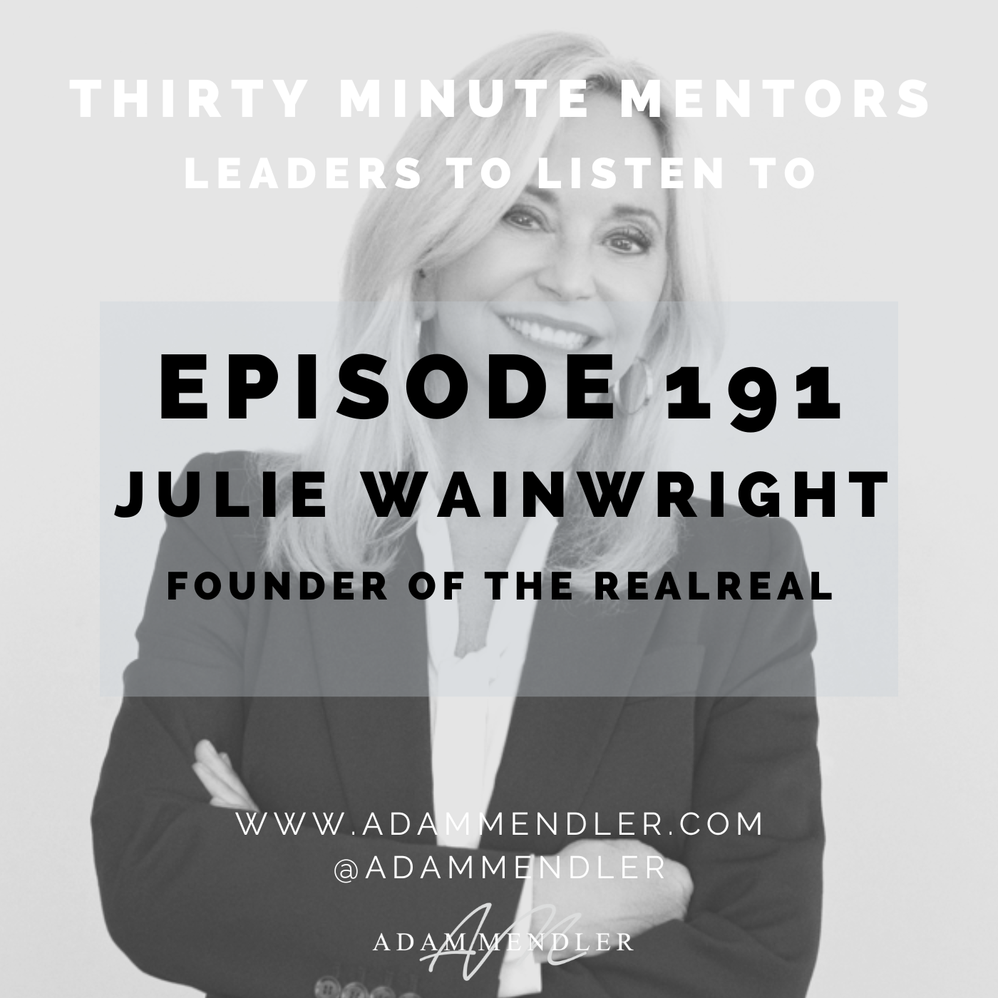 Episode 191: The RealReal Founder Julie Wainwright — Adam Mendler in ...