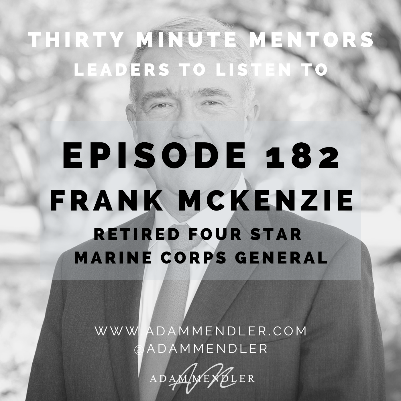 Episode 182: General Frank McKenzie — Adam Mendler in the Media