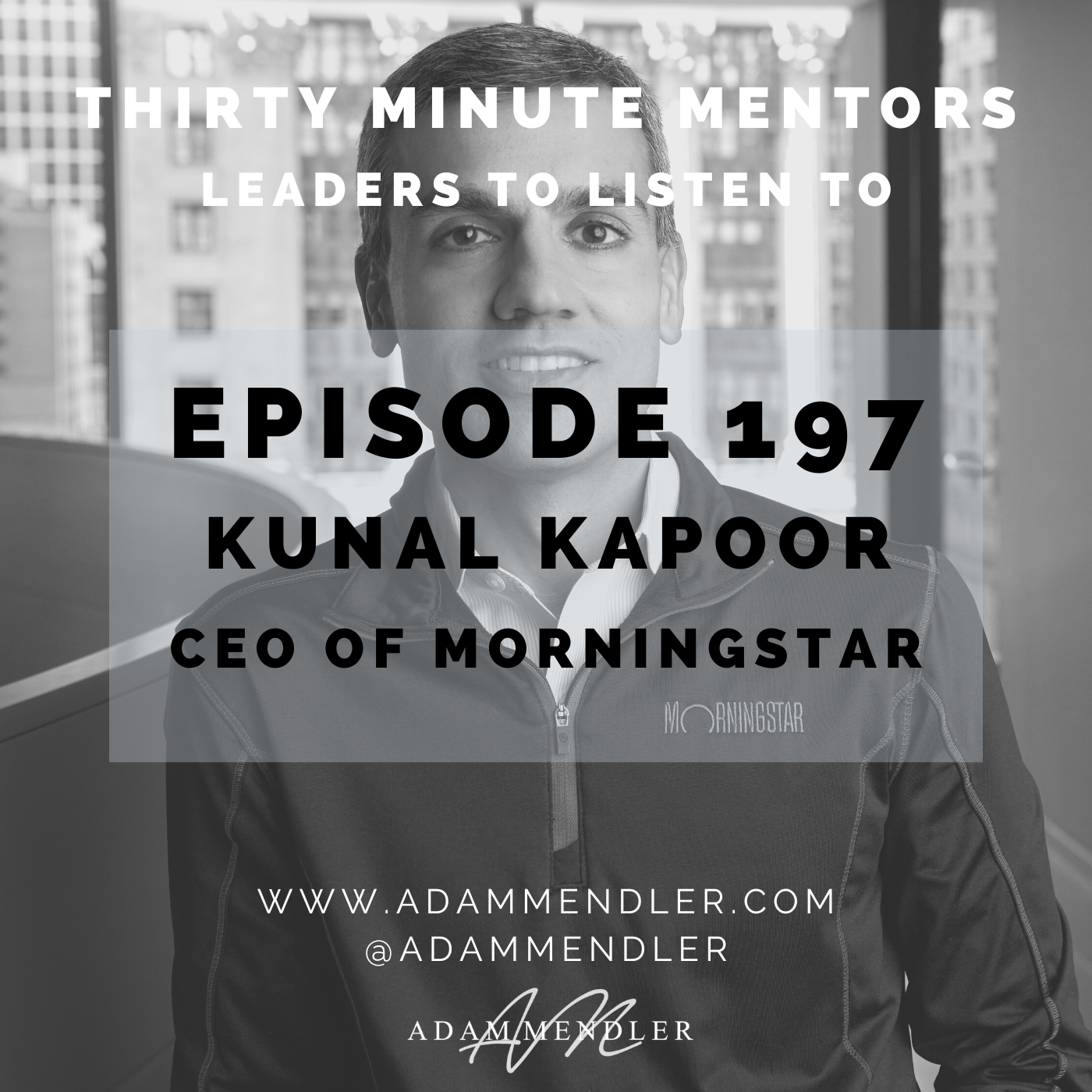 Episode 197: Morningstar CEO Kunal Kapoor — Adam Mendler in the Media