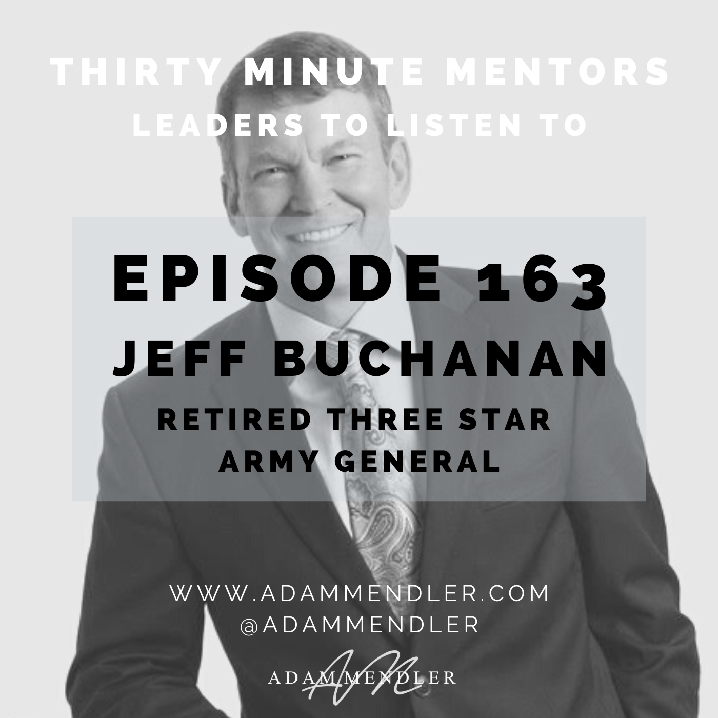 Episode 163: Lieutenant General Jeff Buchanan — Adam Mendler in the Media