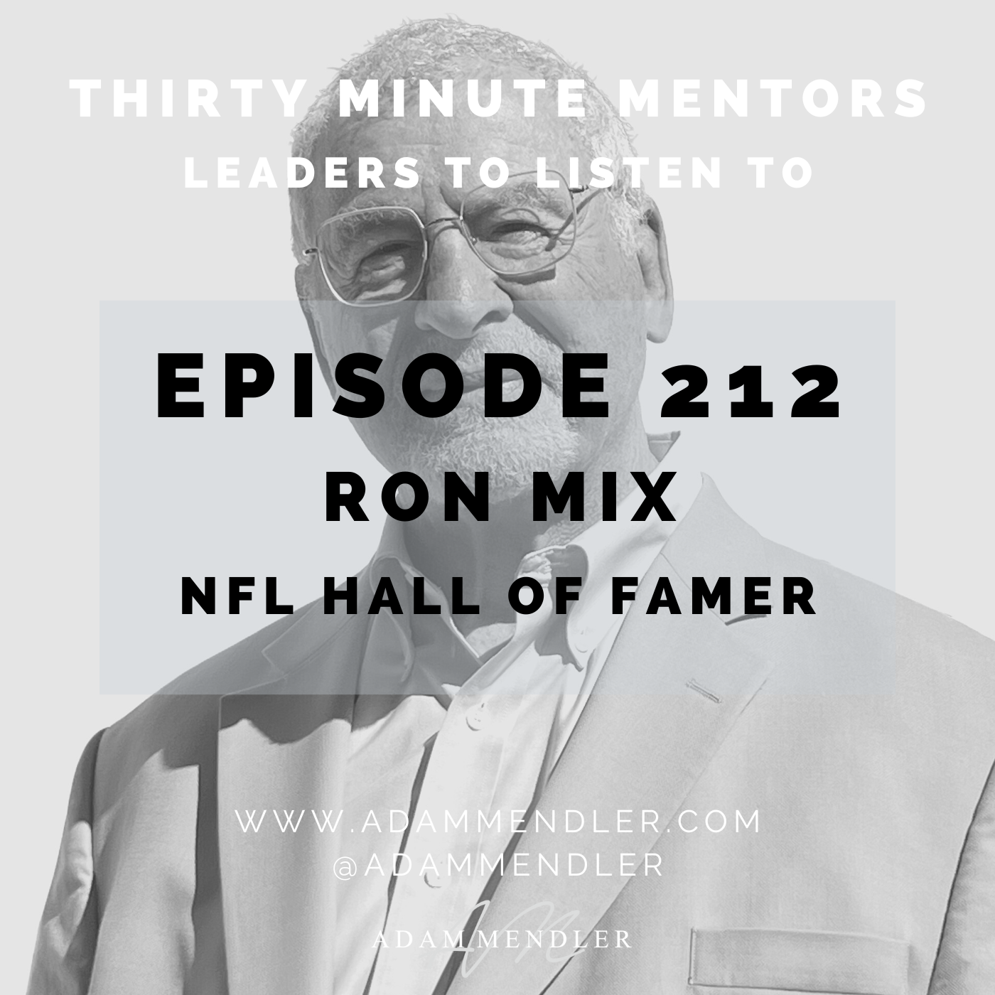 Episode 212: NFL Hall of Famer Ron Mix — Adam Mendler in the Media
