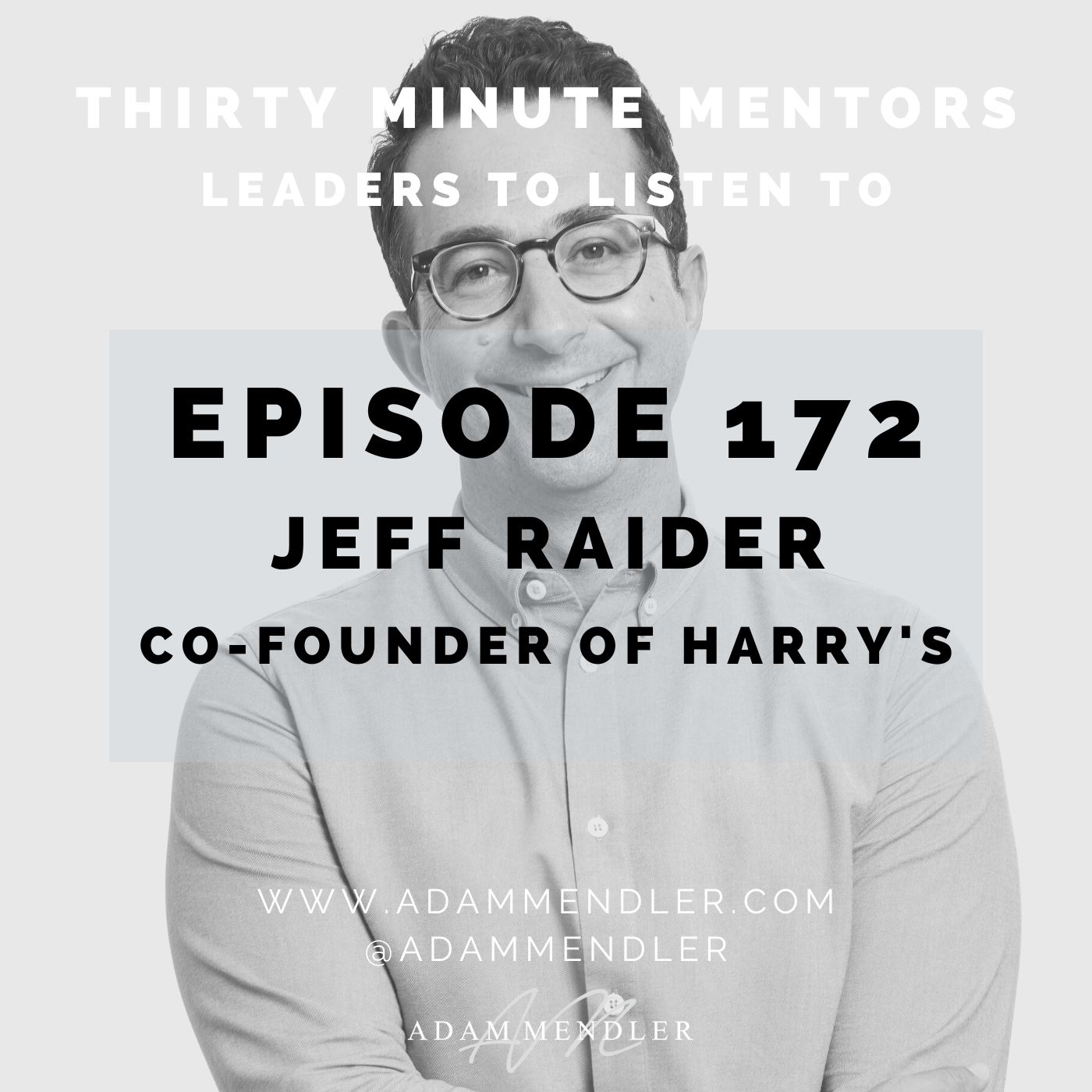 Episode 172: Harry's Co-Founder Jeff Raider — Adam Mendler in the Media