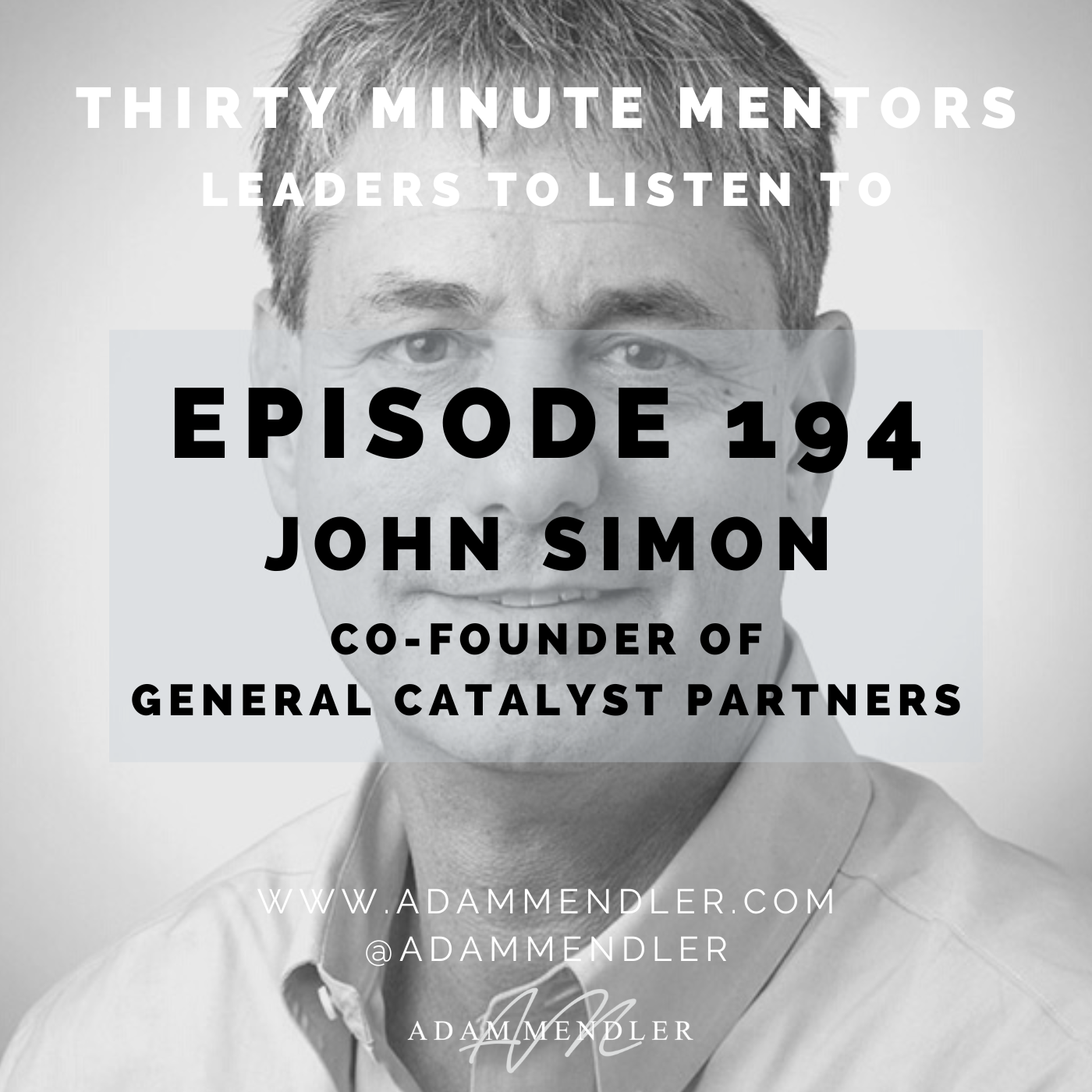 Episode 194: General Catalyst Co-Founder John Simon — Adam Mendler in the Media