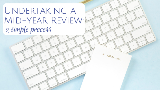 Undertaking a mid-year review: a simple process — Rowena Mabbott